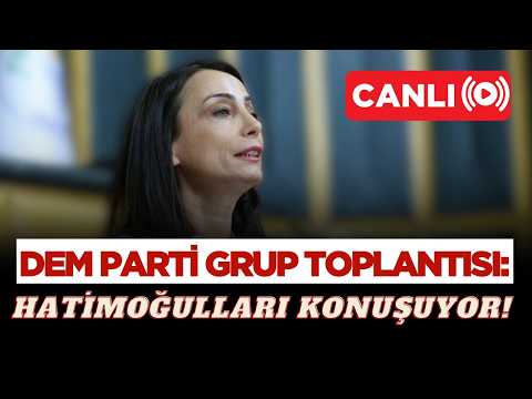 #CANLI I DEM Parti Grup Toplantısı: Tülay Hatimoğulları konuşuyor!