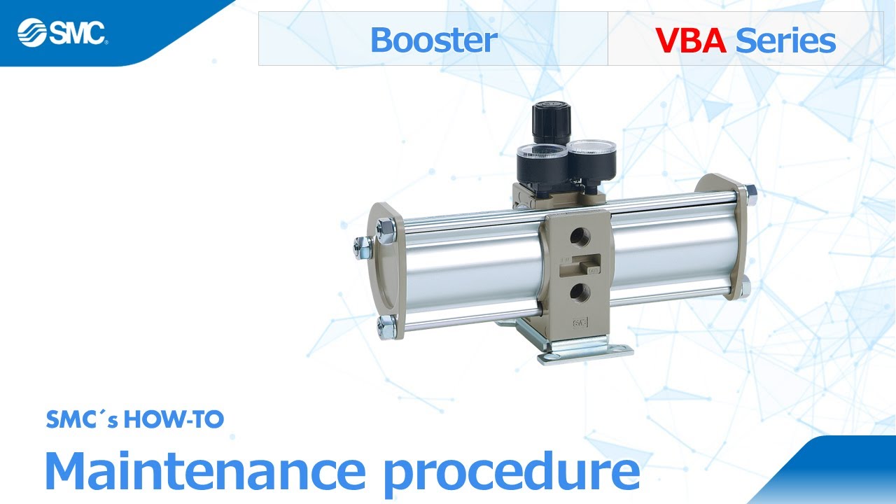 SMC's How-to: VBA40 series booster regulator maintenance procedure ...