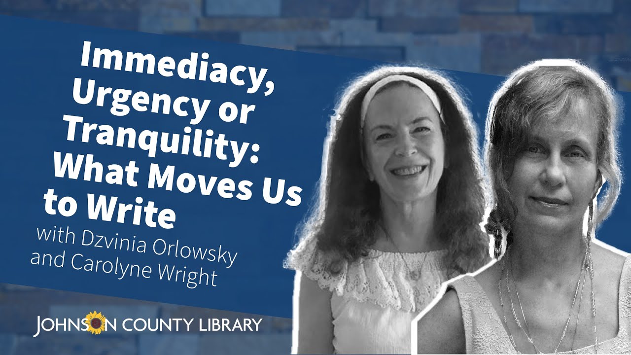 Immediacy, Urgency or Tranquility: What Moves Us to Write with Dzvinia ...