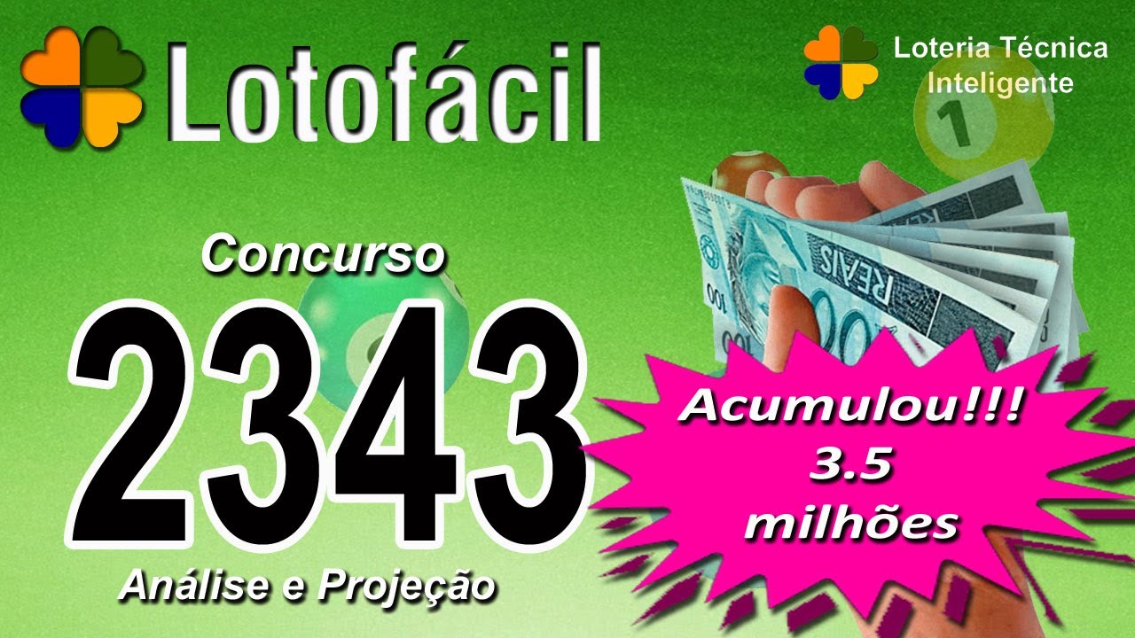 ANÁLISE E PROJEÇÃO PARA O CONCURSO 2343 DA LOTOFÁCIL - ACUMULADO - YouTube