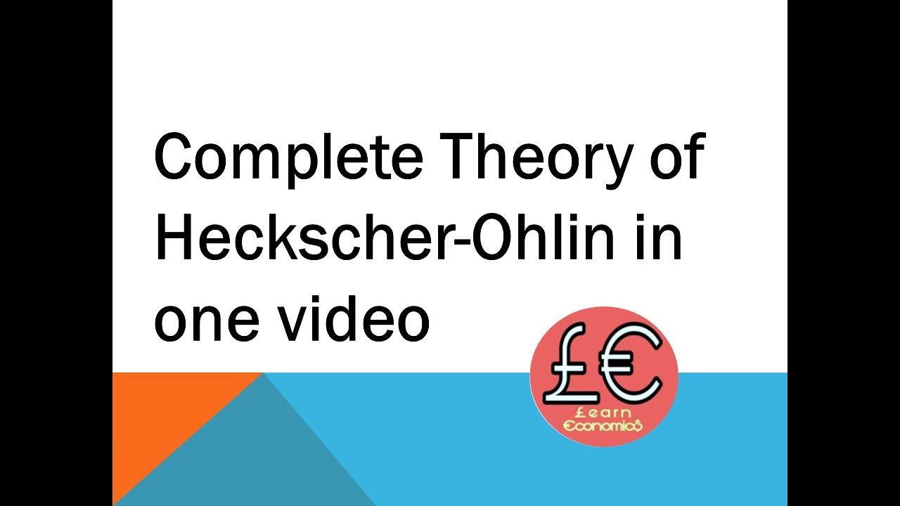 Heckscher-Ohlin Theory of International Trade - YouTube