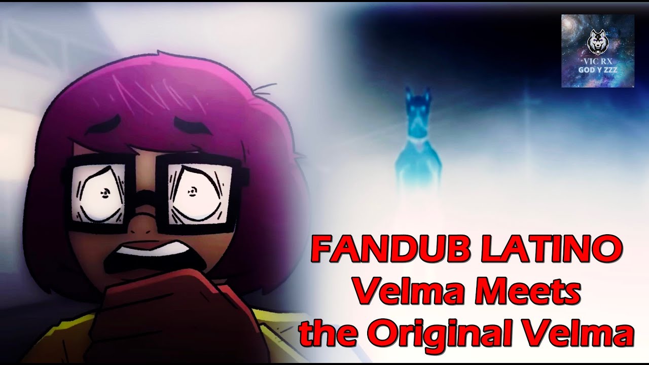Velma Meets the Original Velma (Fandub Latino) - Vic RX God y Zzz y Más ...