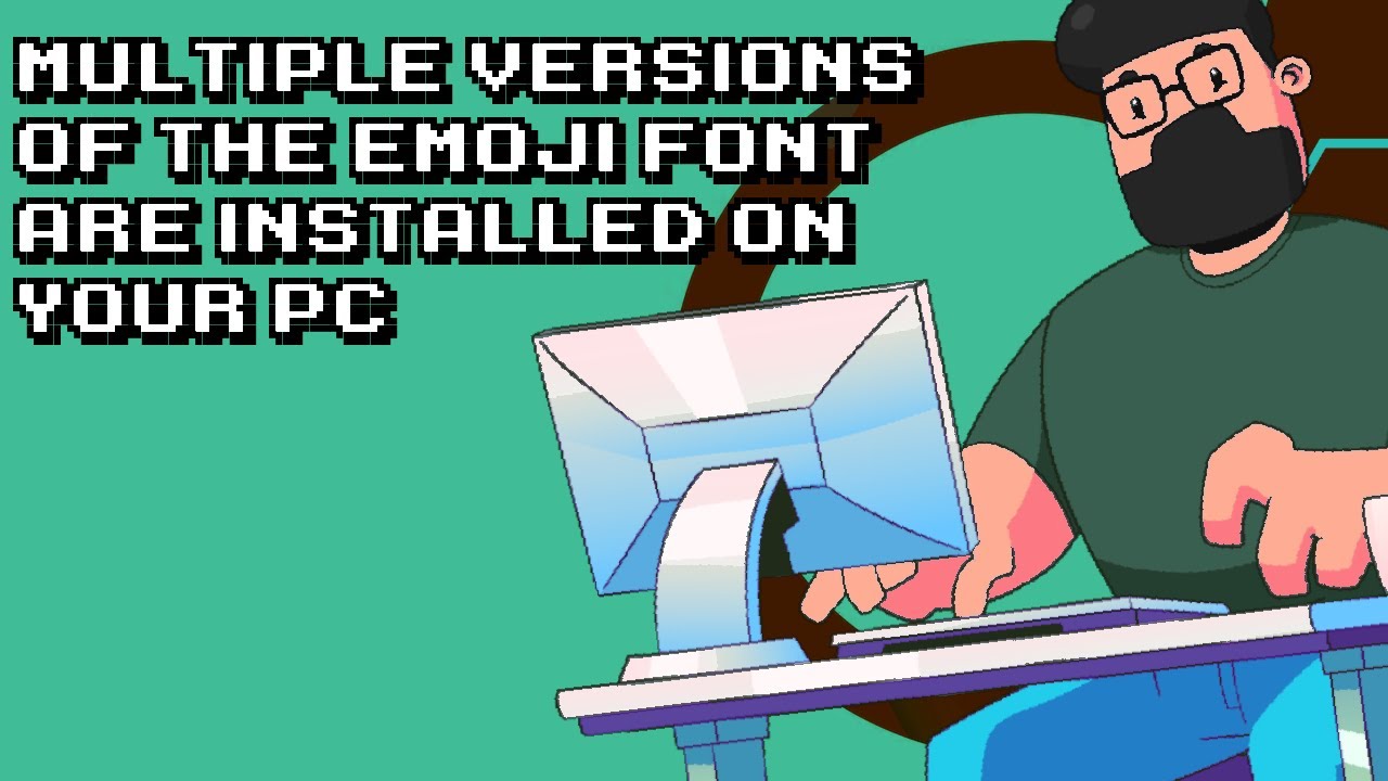 Fixing Multiple Emoji Font Versions on Your PC - YouTube