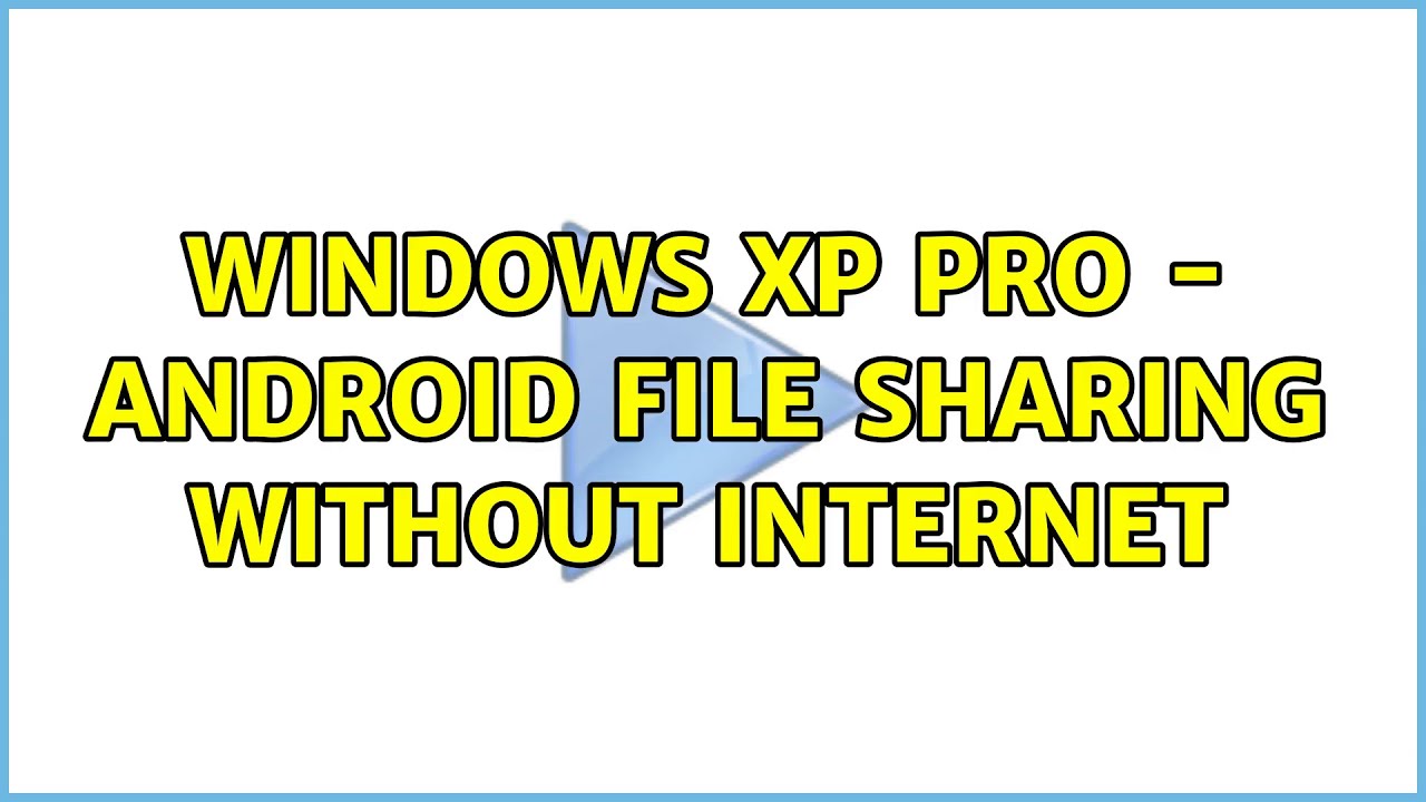 Windows XP pro - Android file sharing without internet - YouTube
