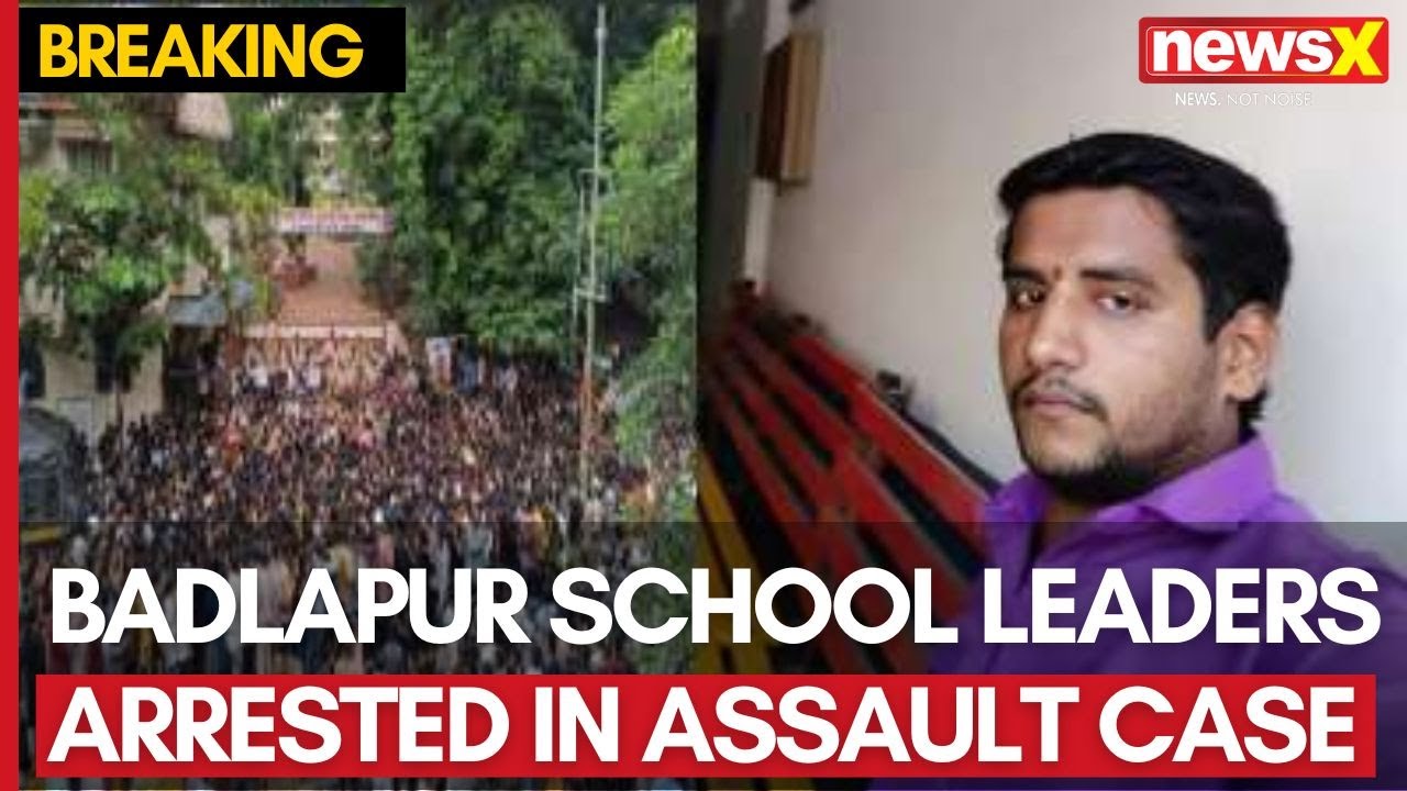 Badlapur Sexual Assault: Badlapur School President, Secy Arrested in ...