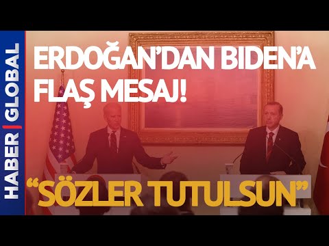 Ve Erdoğan'dan Biden'a Mesaj Gitti: Sözler Tutulsun