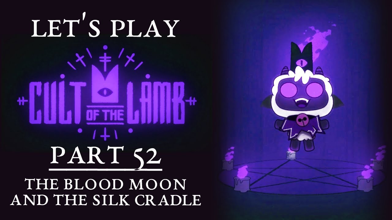 The Blood Moon and the Silk Cradle | Let's Play Cult of the Lamb, Part ...