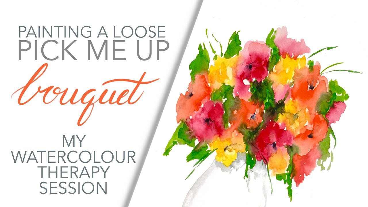 A Pick Me Up Flower Bouquet - Paint a Loose Watercolour Floral Bouquet ...