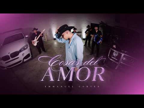 Emmanuel Cortes - Cosas del Amor (Official Video)