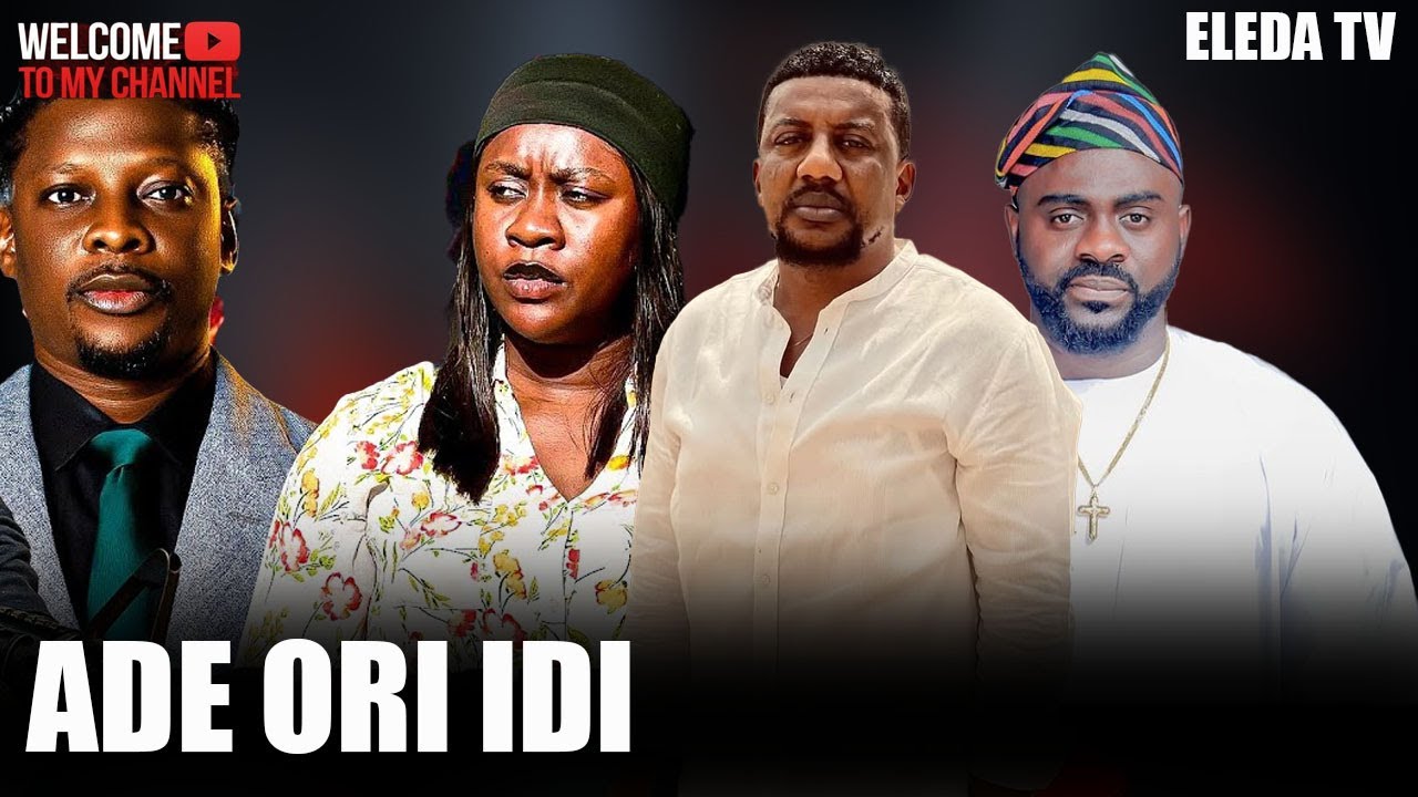 ADE ORI IDI - Latest Yoruba Movie 2025 Drama; Obatide Kelvin ...