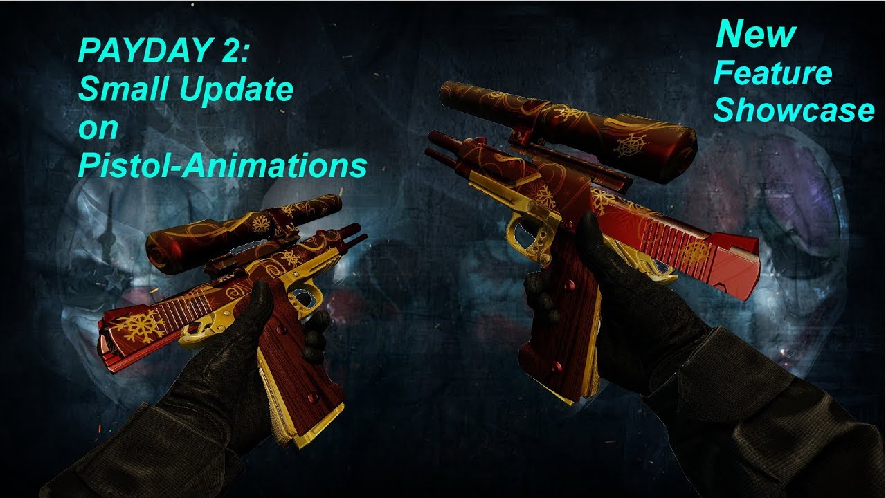 Payday 2: Updated Pistol Animations - YouTube
