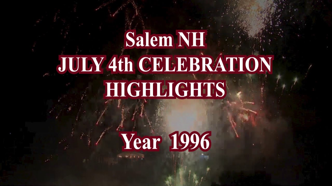 1996 4th of July Salem NH Celebration Highlights: AT Clip - YouTube