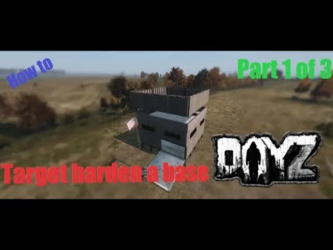 How to target harden a base in DayZ Base building plus (BBP) Ep 15 Part ...