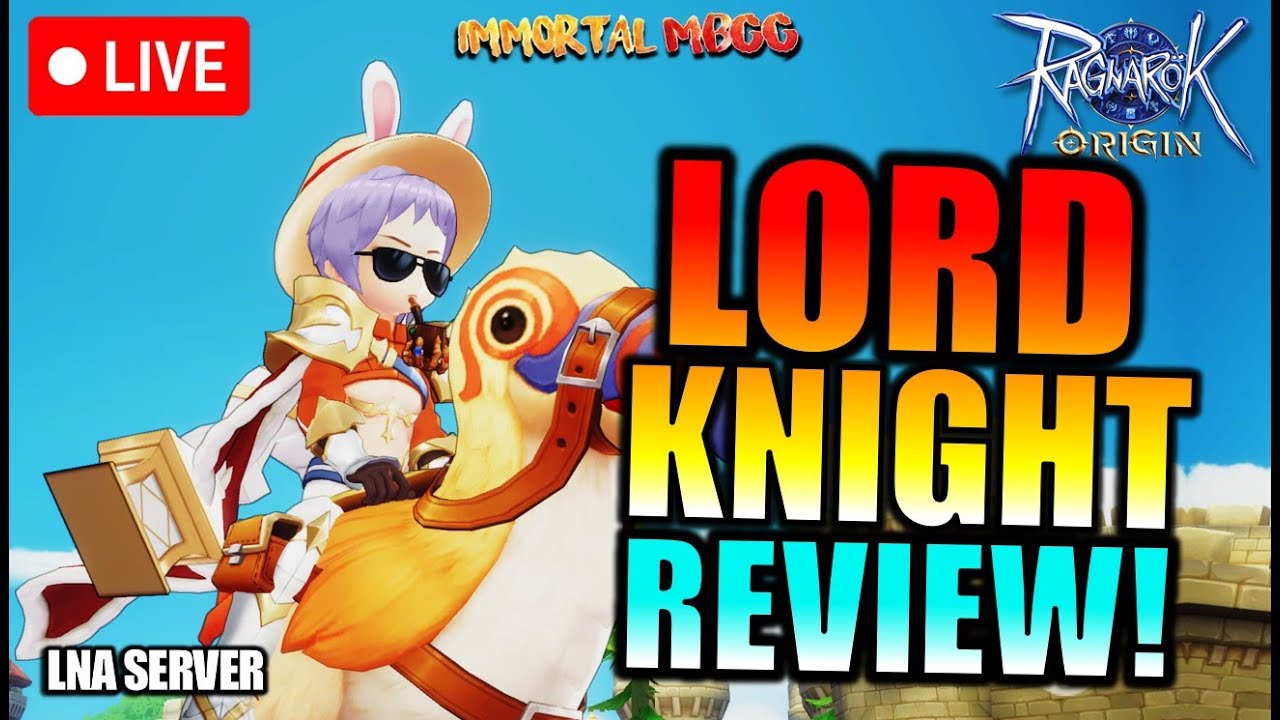 LORD KNIGHT ACCOUNT REVIEW! - RAGNAROK ORIGIN : ROO - YouTube