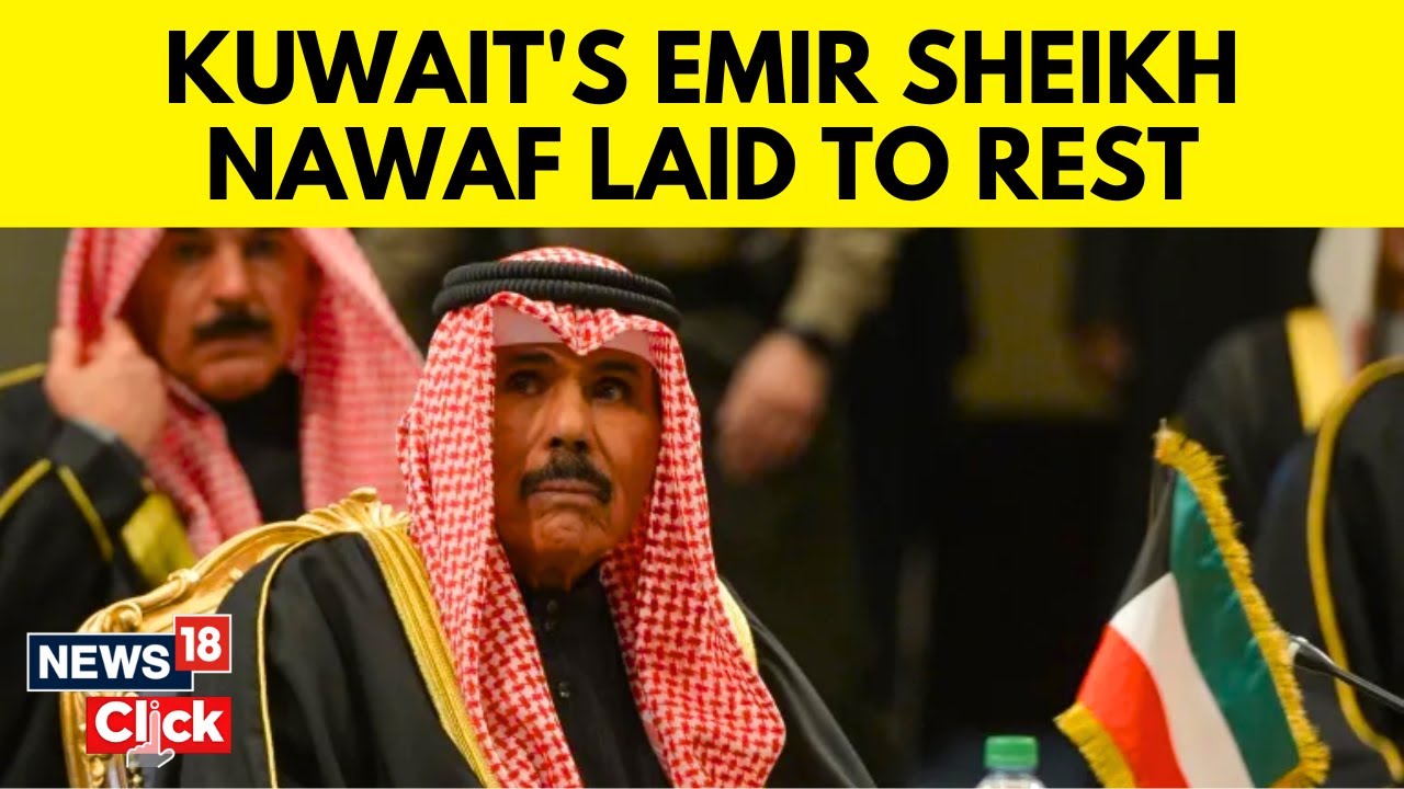 Kuwait Emir Nawaf Death| Kuwait Buries Late Emir Sheikh Nawaf In ...