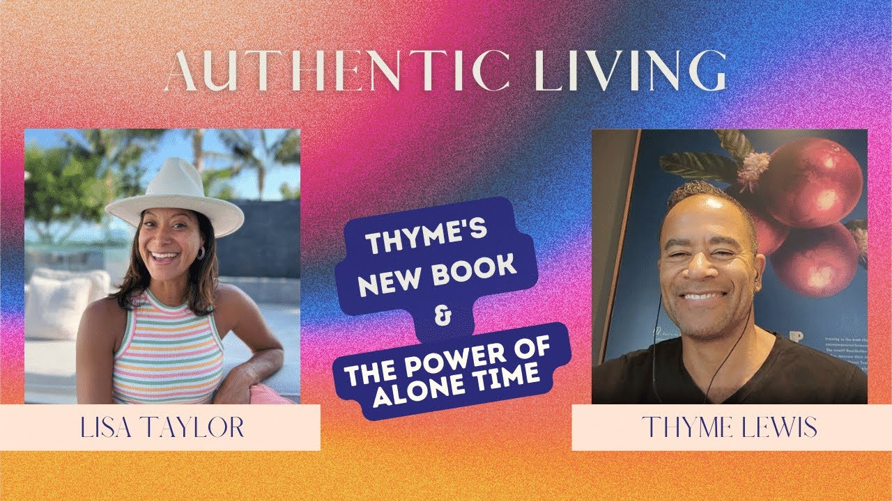Authentic Living | Lisa Taylor Interview with Thyme Lewis | 2023 - YouTube
