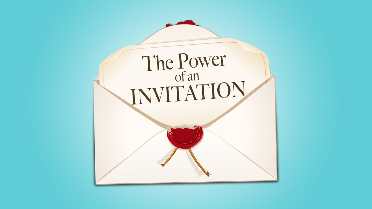 The Power Of An Invitation, Part II - YouTube