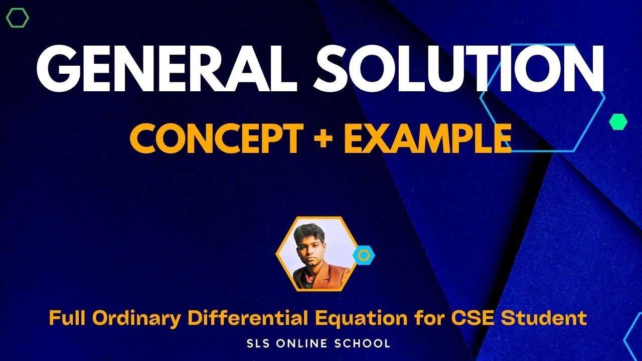 General Solution of a Differential Equation | ODE | Non-Homogeneous ...