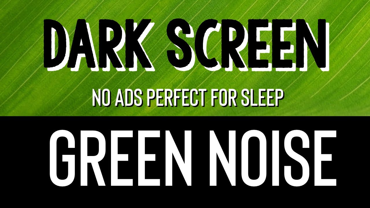 Overcome Stress to Sleep Instantly with Green Noise Black Screen ...