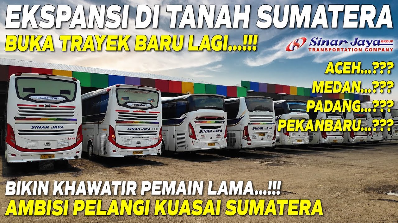 SINAR JAYA MERANGSEK DI SUMATERA...!!! TAMBAH TRAYEK BARU LAGI - YouTube