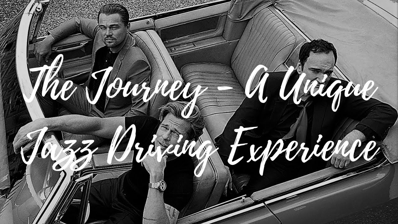 The Journey (Perfect Jazz Music For Driving) - An experience between ...
