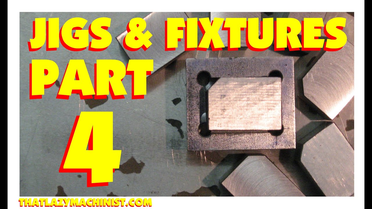 HOME SHOP JIGS & FIXTURES PART 4, MACHINING A PLATE FIXTURE, SHAPER ...