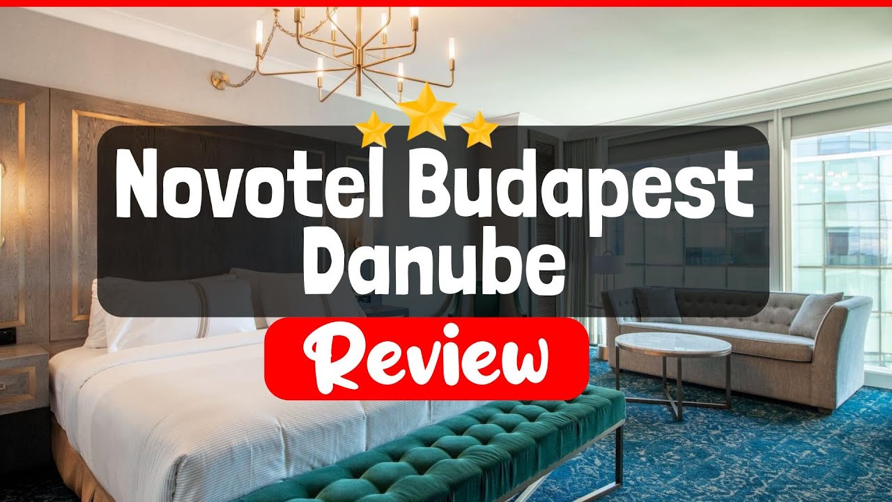 Novotel Budapest Danube Review - Is This Hotel Worth The Price? - YouTube
