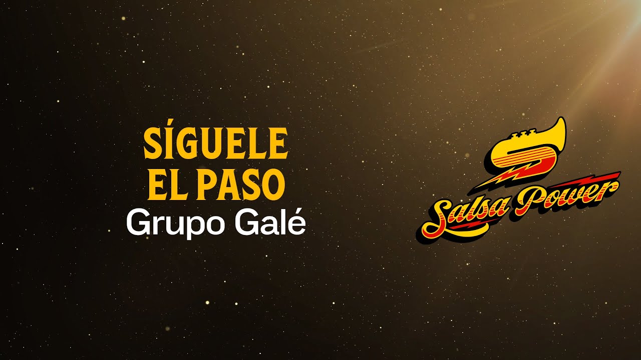 Síguele El Paso, Grupo Galé - Video Letra - Salsa Power - YouTube