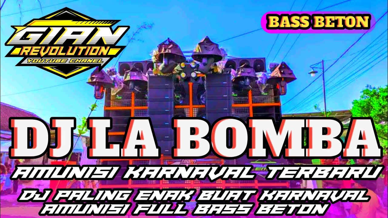 DJ LA BOMBA AMUNISI KARNAVAL TERBARU 2023 FULL BASS KEDER - YouTube Music
