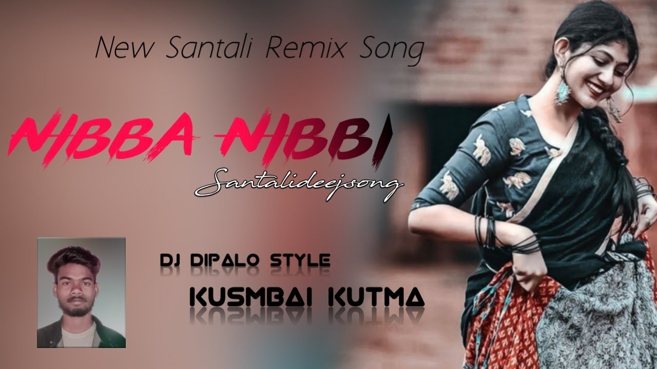 Nibba Nibbi Santali Video Song//New Santali Jhumar Remix Song 2023 ...
