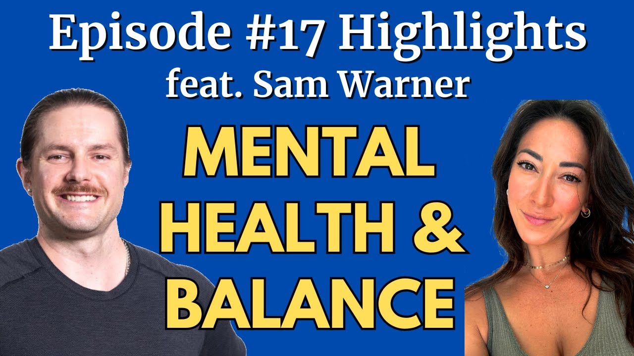 Episode #17 Highlights - Sam Warner's thoughts on Mental Health ...