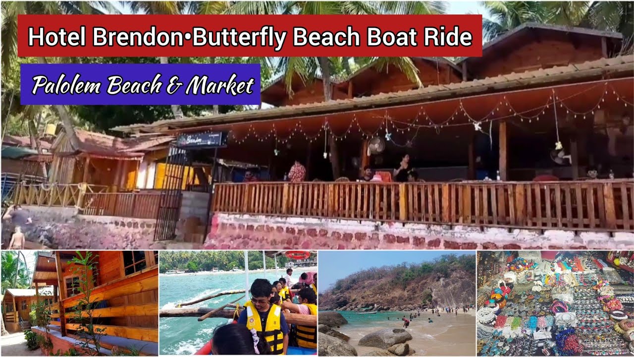 GoaVlog Part-2: Hotel Brendon|Palolem Beach & Market| Butterfly Beach🏖 ...