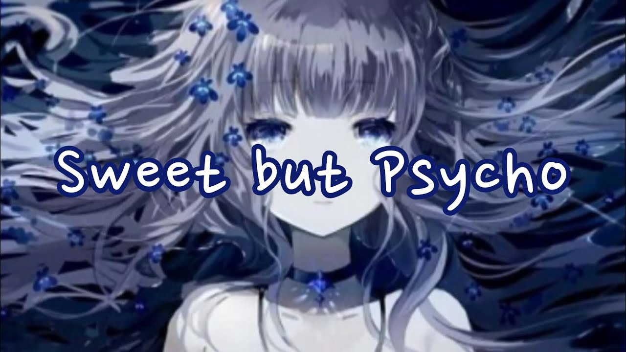 《sweet but psycho》艾娃·麥斯♫she's sweet but a psycho A little bit psycho ...