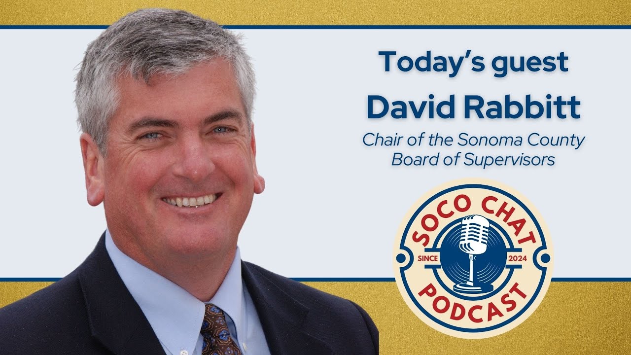 A conversation with Supervisor David Rabbitt, Chair of the Sonoma ...