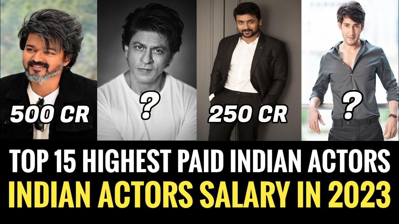 Top 15 Highest Paid Indian Actors | Indian Actors Salary In 2023 - YouTube
