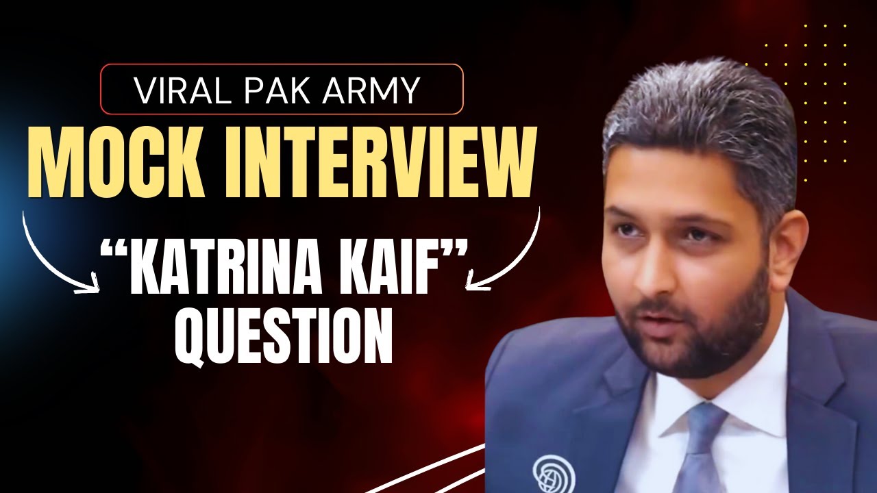 Viral Pak Army Mock Interview, Bizarre 'Katrina Kaif' Question - YouTube