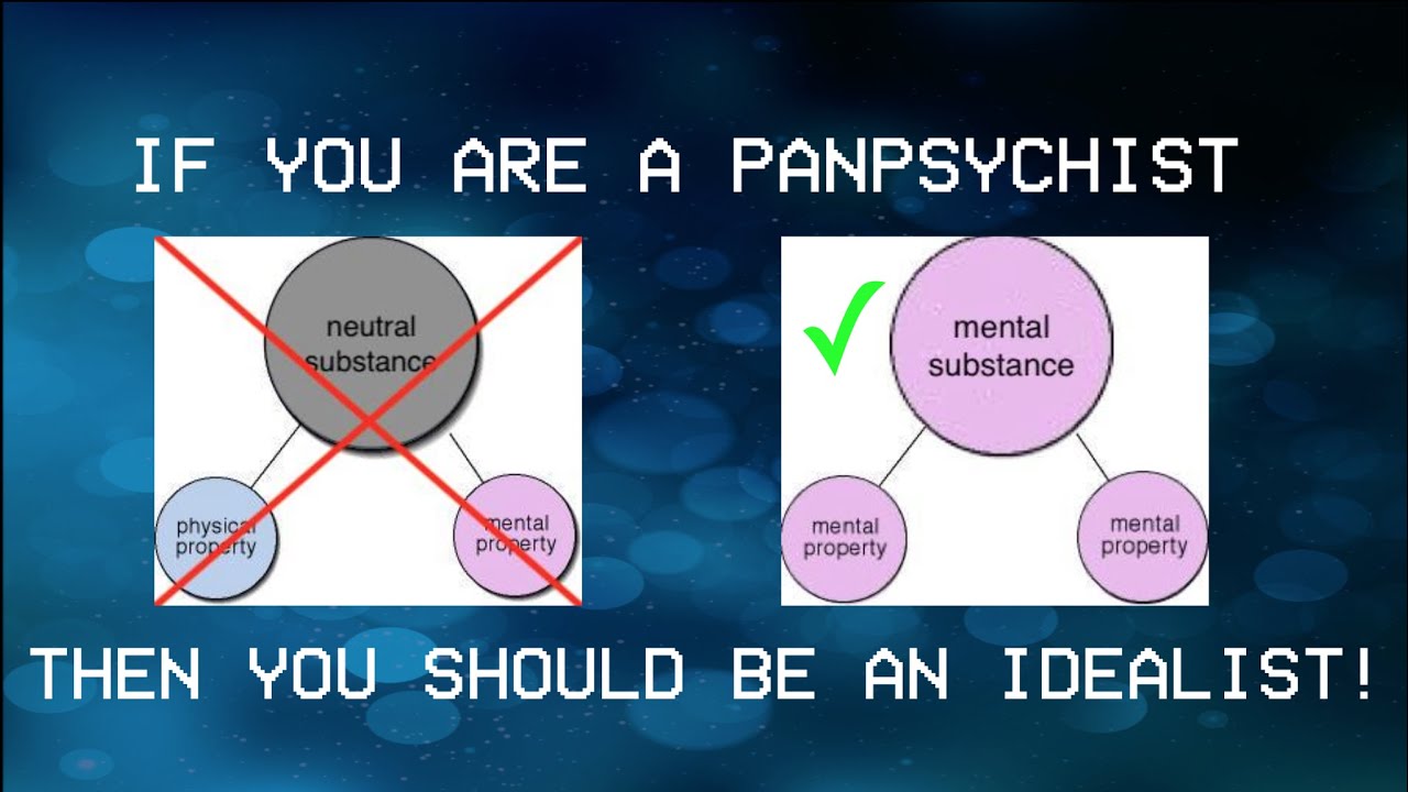 Why Panpsychists Should Also be Idealists - YouTube