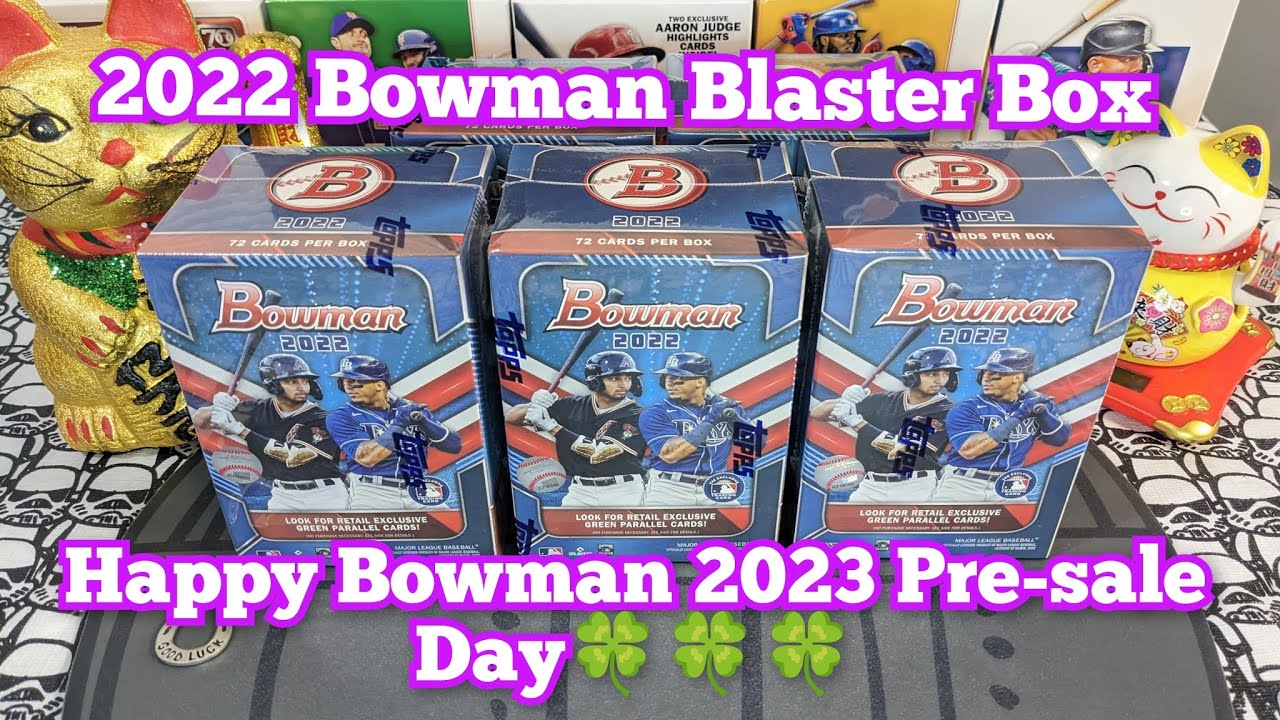 Happy 2023 Bowman Pre-sale Day 🍀🍀 Ripping 2022 Bowman Blaster Boxes ...