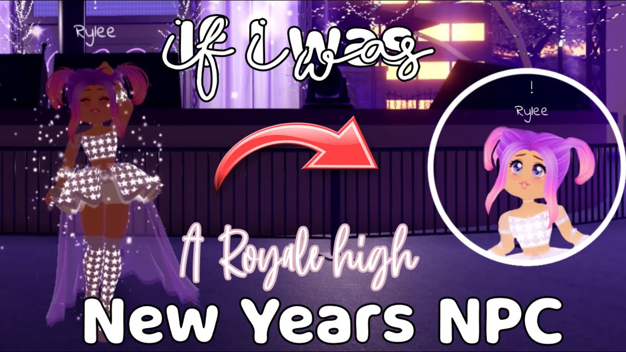 If I was a Royale High New Years NPC! || Original 😊🌸 - YouTube