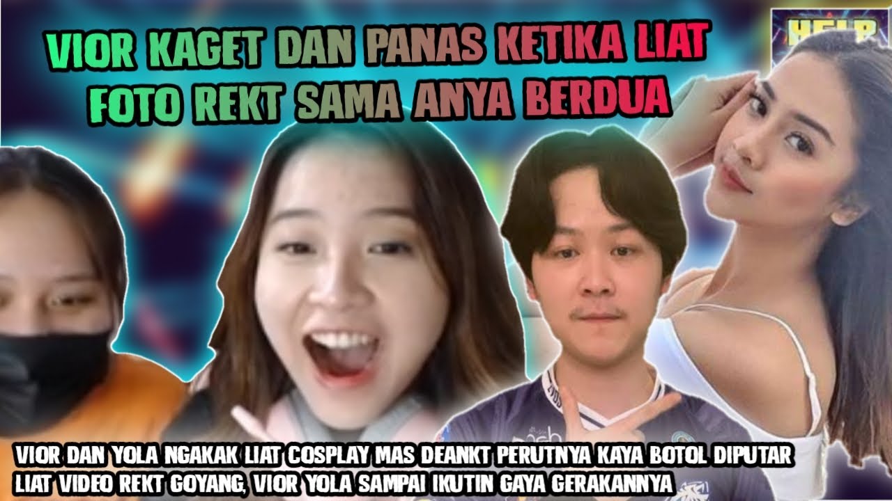 VIOR Kaget Dan Panas Ketika Liat Foto REKT Sama ANYA Berdua - VIOR ...