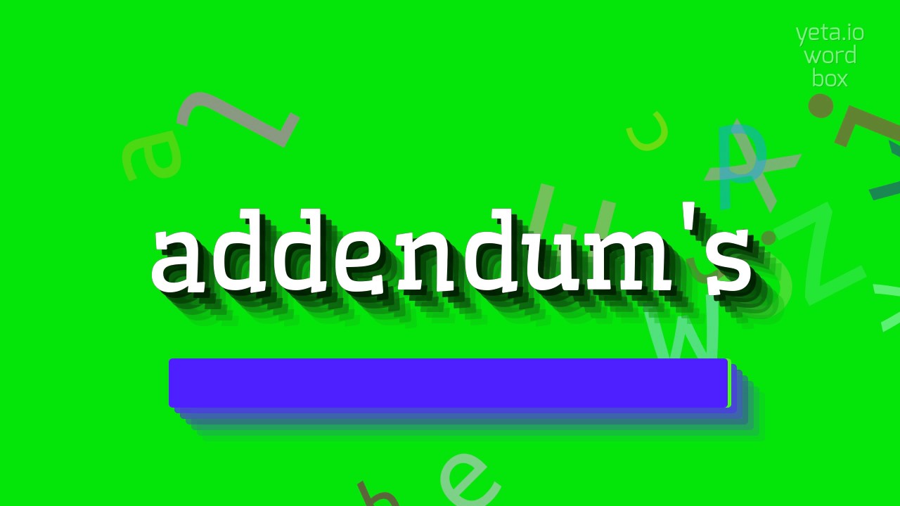 HOW TO SAY ADDENDUM'S? #addendum's - YouTube