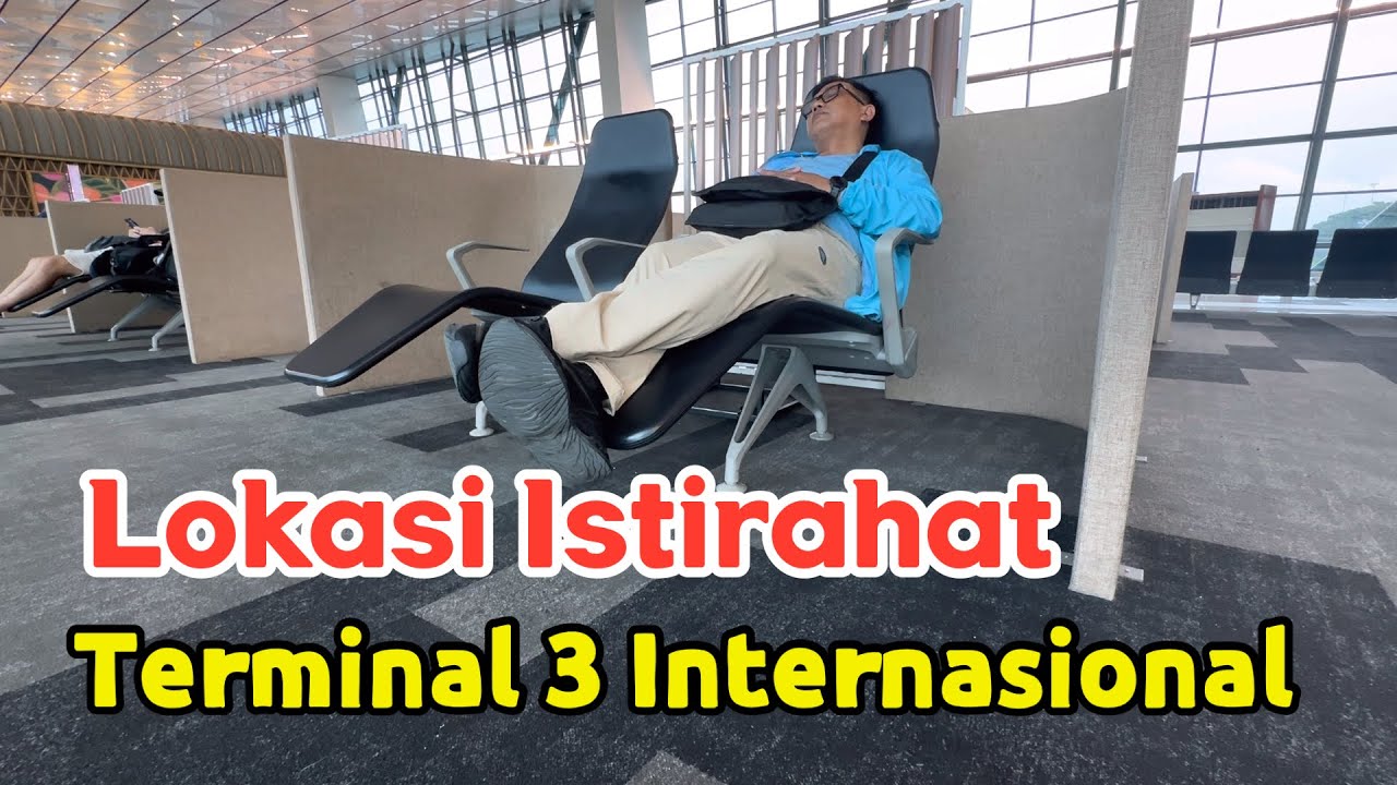 Lokasi Istirahat di Terminal 3 Soetta - YouTube