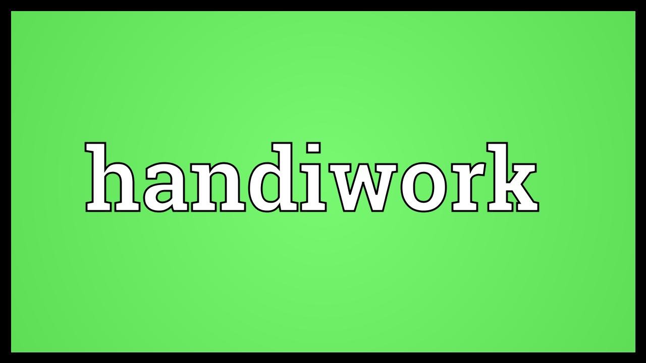 Handiwork Meaning - YouTube
