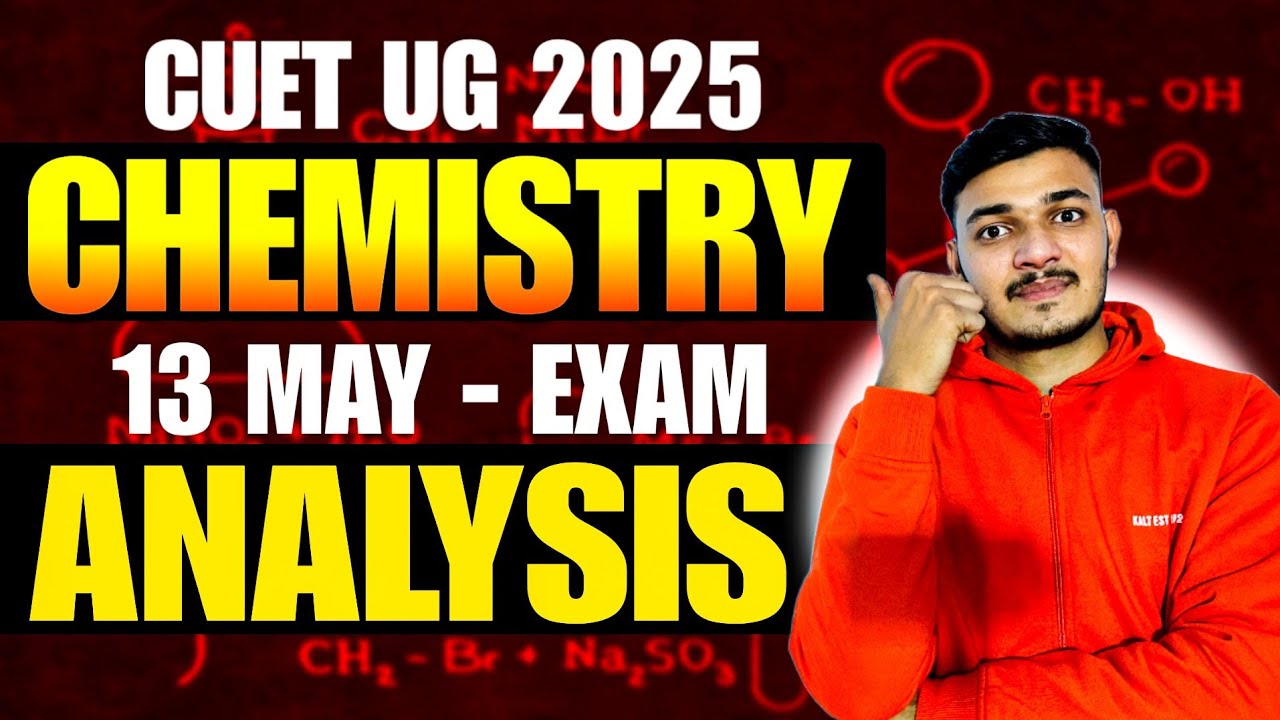 CUET UG Chemistry Paper Analysis 2025 | 13 May CUET Ug Exam Solve 📃📝 By ...