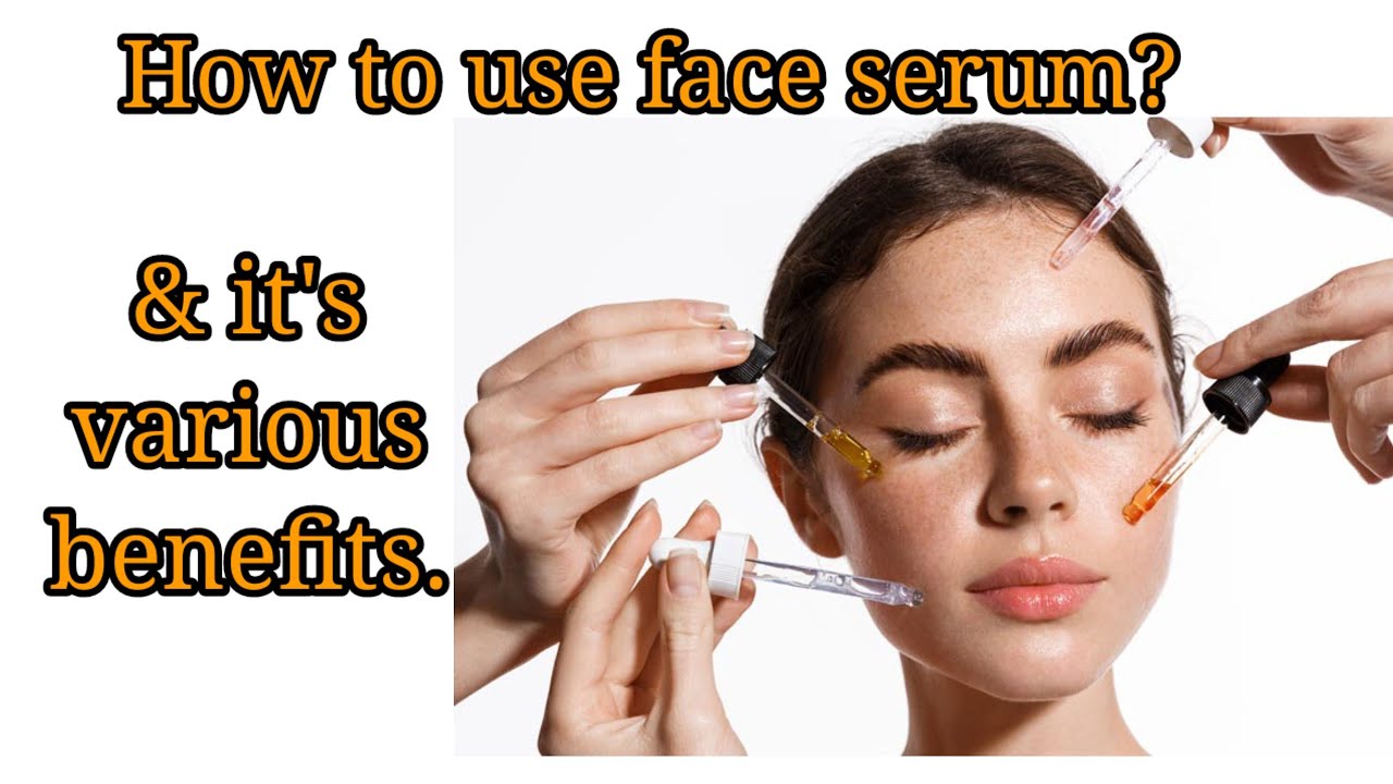 Different types of FACE SERUMS and it's Various benefits||How to use ...