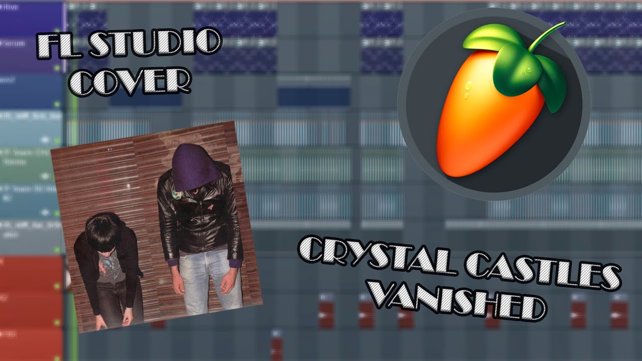 Crystal Castles - Vanished [FL STUDIO COVER] - YouTube