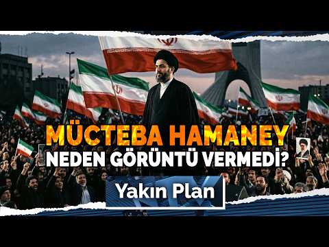Mücteba Hamaney Neden Görüntü Vermedi? Sağlık Durumu Hakkındaki İddialar | Yakın Plan - 12 Mart 2026
