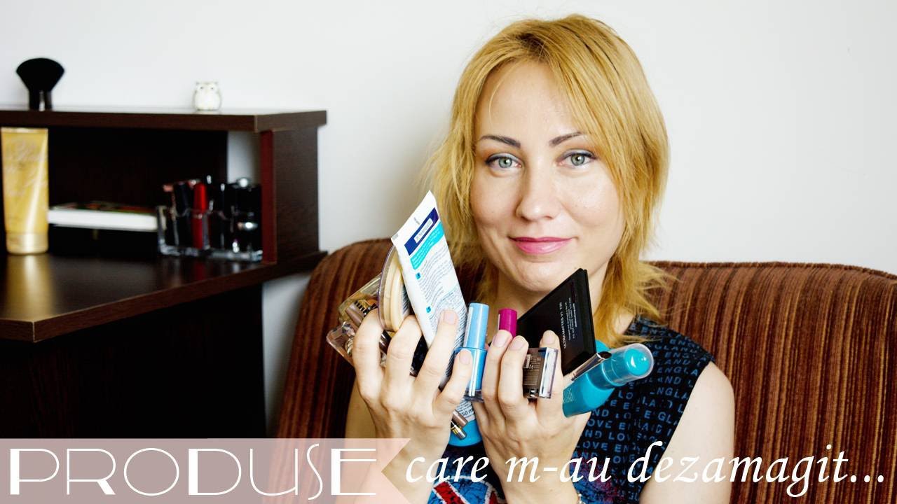 Produse care m-au dezamagit - YouTube