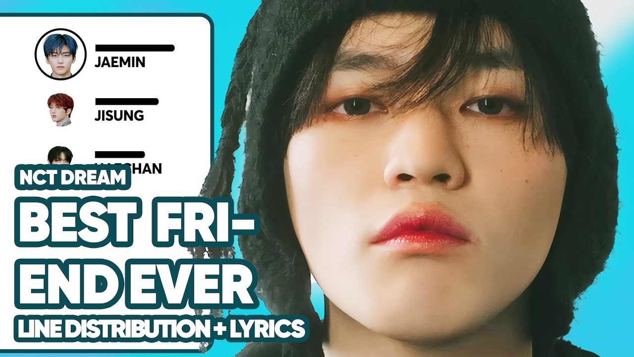 NCT DREAM - Best Friend Ever (Line Distribution + Color-Coded Lyrics ...