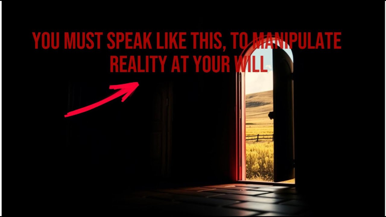 You Must SPEAK Like This, To Manipulate Reality At Your Will - YouTube